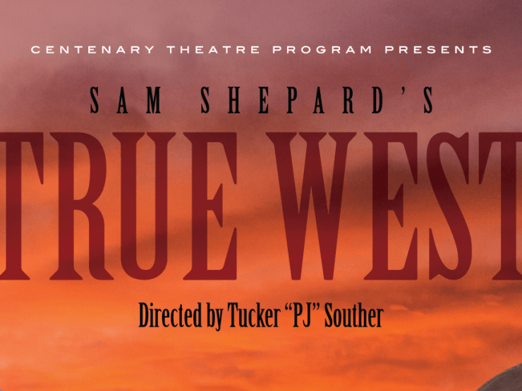 Centenary Theatre Program presents Sam Shepherd’s “True West” at ...